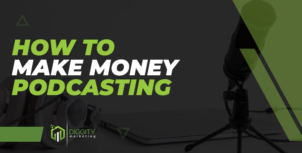How to Make Money Podcasting: Top 10 Ways